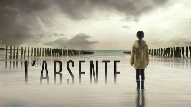 L'Absente (2021) - Netflix | Flixable